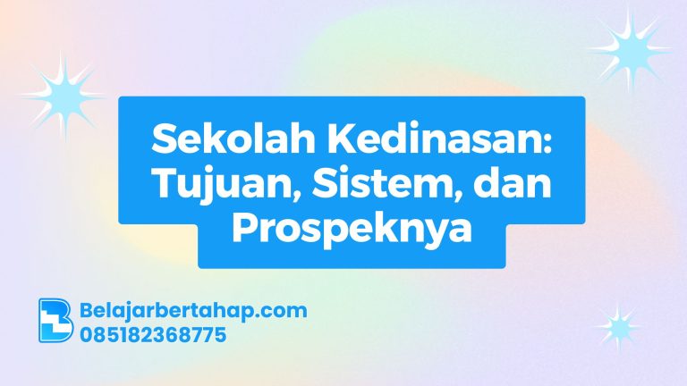 Mengenal Sekolah Kedinasan: Tujuan, Sistem, dan Prospeknya - Belajar Bertahap